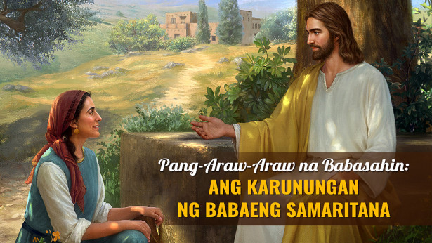 Pang-Araw-Araw na Babasahin: Ang Karunungan ng Babaeng Samaritana ...